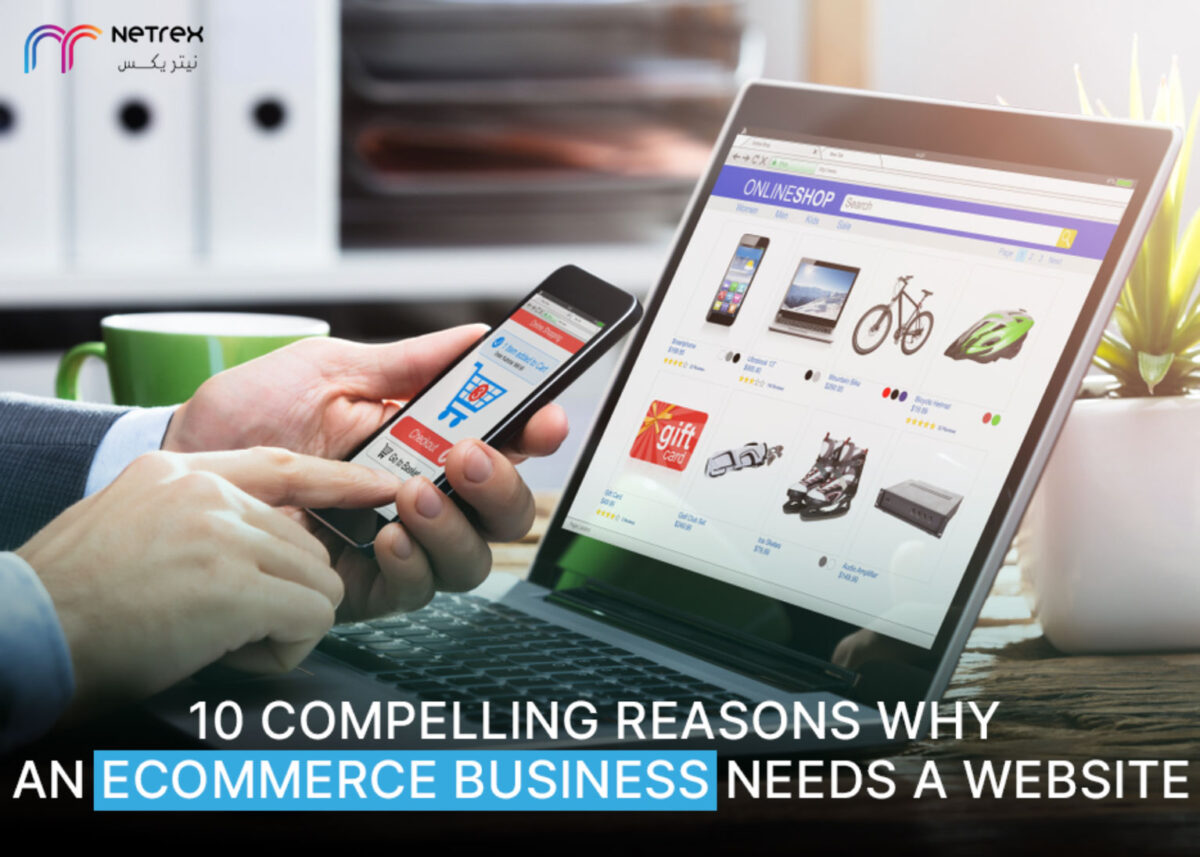 10 Compelling Reasons Why an eCommerce Business Needs a Website • NETREX